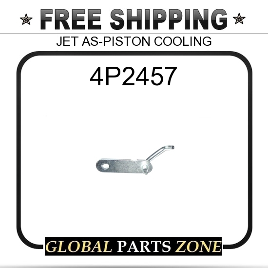 4P2457 - JET AS-PISTON COOLING 7C2171 7C4467 for Caterpillar (CAT) | eBay