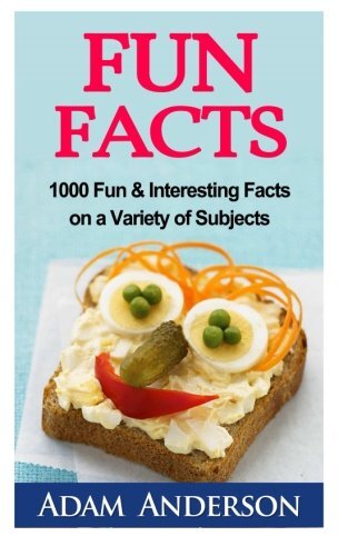 Fun Facts: 1000 Fun & Interesting Facts on a Variety of Subjects ...