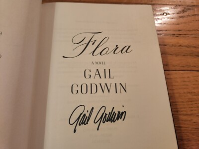 Gail Godwin SIGNED Flora A Novel 2013 First Edition Hardcover ...