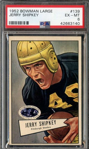 1952 BOWMAN LARGE #139 JERRY SHIPKEY PSA 6 STEELERS | eBay