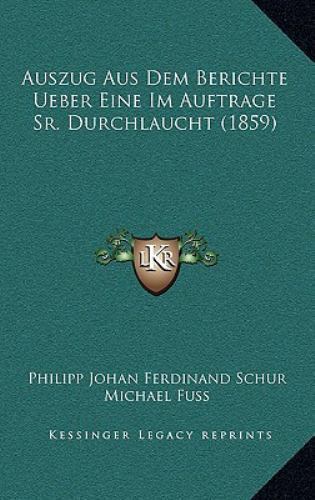 Auszug Aus Dem Berichte Ueber eine Im Auftrage Sr Durchlaucht by ...