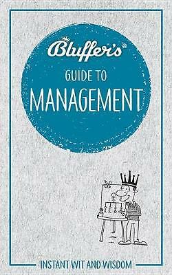 Bluffer's Guide to Management: Instant wit and wisdom by John Courtis ...