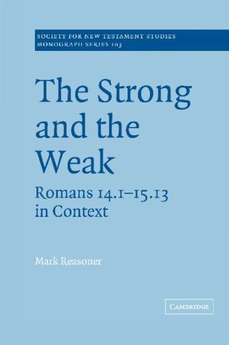Society for New Testament Studies Monograph Ser.: Strong and the Weak ...