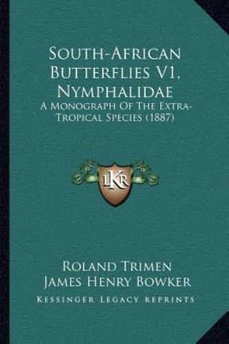 South-African Butterflies V1, Nymphalidae : A Monograph of the Extra ...