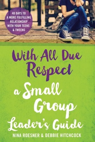 WITH ALL DUE RESPECT: A SMALL GROUP LEADER'S GUIDE By Nina Roesner ...
