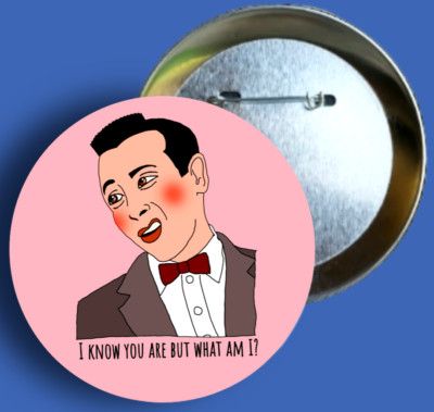Pee Wee Herman 80s Button Pee Wee's Big Adventure I Know You Are But ...