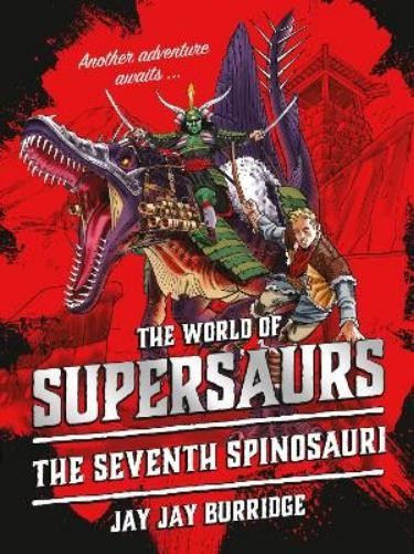 Jay Jay Burridge Supersaurs 5: The Seventh Spinosauri (Paperback ...