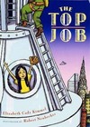 The Top Job - Hardcover By Kimmel, Elizabeth Cody - GOOD 9780525477891 ...