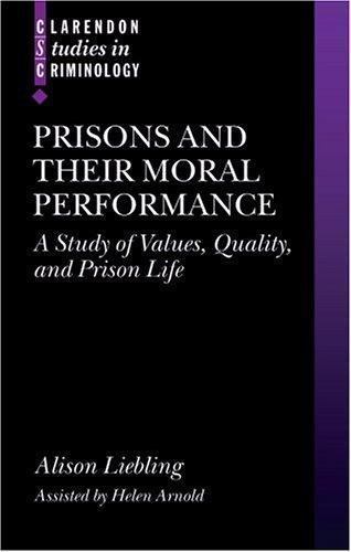 Clarendon Studies in Criminology Ser.: Prisons and Their Moral ...