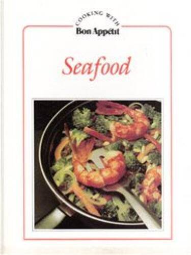 Seafood (Cooking with Bon Appetit) - Hardcover By Bon Appetit - GOOD ...
