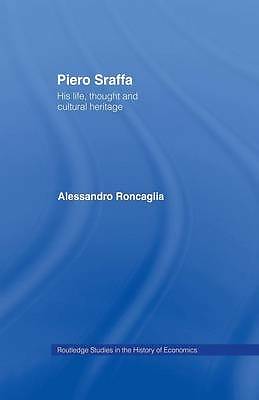 Piero Sraffa: His Life, Thought and Cultural Heritage by Alessandro ...