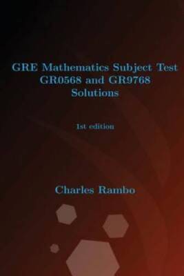 GRE Mathematics Subject Test GR0568 and GR9768 Solutions: 1st edition ...