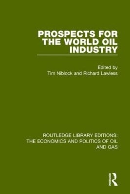Prospects for the World Oil Industry (Routledge Library Editions: The ...