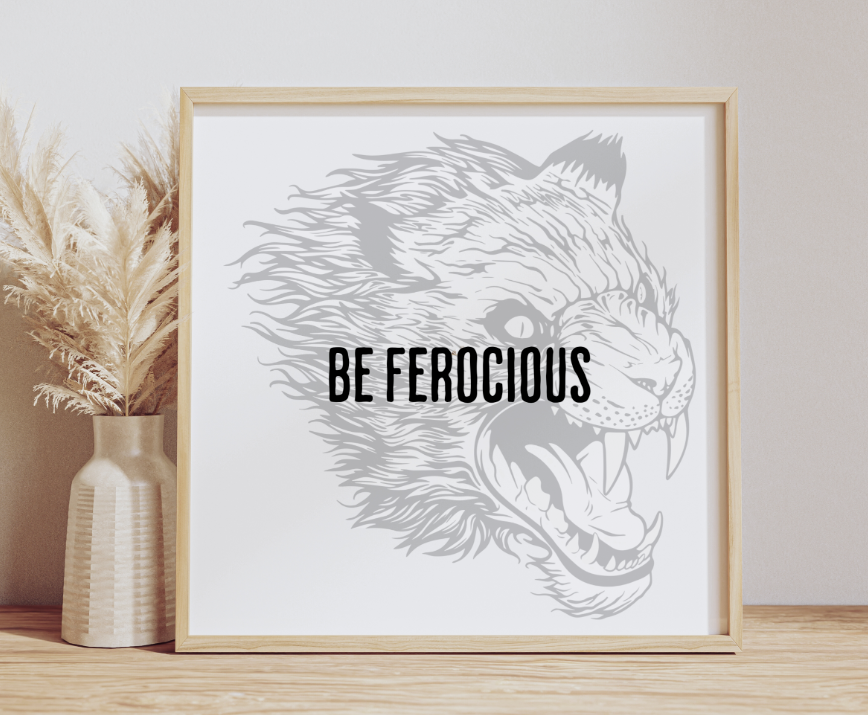 Be Ferocious Modern Wall Art Inspirational Print Motivational Quote ...