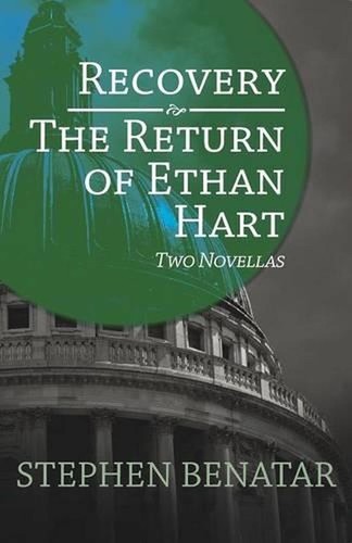 Recovery and The Return of Ethan Hart: Two Novellas by Stephen Benatar ...