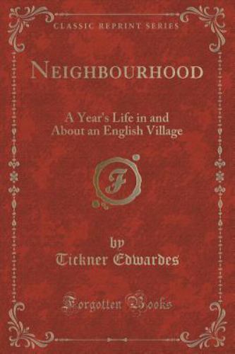 Neighbourhood : A Year's Life in and about an English Village (Classic ...