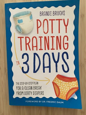 NEW Potty Training in 3 Days: The Step-by-Step Plan for a Clean Break ...