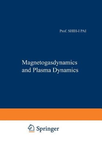 Magnetogasdynamics and Plasma Dynamics by Pai, Shih-I. 9783709180853 | eBay