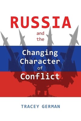 Russia and the Changing Character of Conflict by German T. Paperback ...