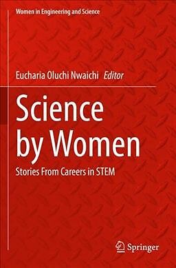 Women in Engineering and Science Ser.: Science by Women : Stories from ...