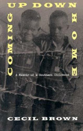 Coming up down Home : A Memoir of a Southern Childhood by Cecil Brown ...