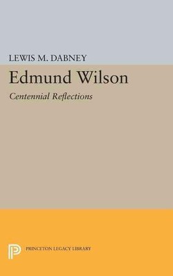 Edmund Wilson: Centennial Reflections by Lewis M. Dabney (English ...