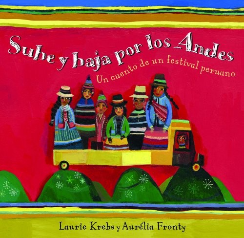 SUBE Y BAJA POR LOS ANDES (SPANISH EDITION) By Laurie Krebs & Aurelia ...