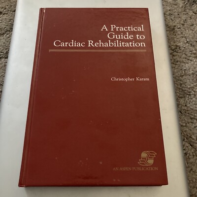 A Practical Guide To Cardiac Rehabilitation Christopher Karam Ex ...