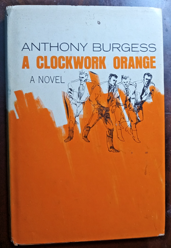 A Clockwork Orange by Anthony Burgess HC/Dj Book Club Good+ 1st Edit ...