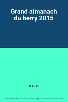 Grand almanach du berry 2015, Collectif | eBay