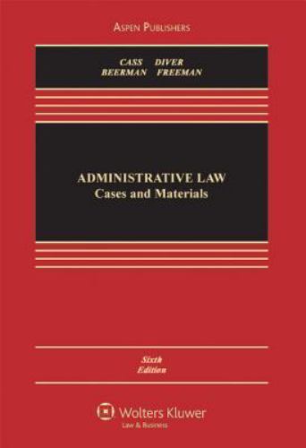 Administrative Law : Cases and Materials by Ronald A. Cass, Jody ...