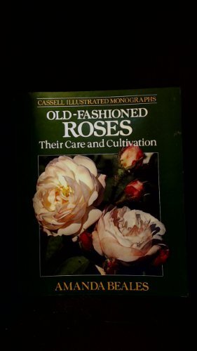 Old Fashioned Roses: Their Care and Cu... by Beales, Amanda Paperback ...