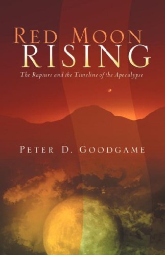 Red Moon Rising - The Rapture and the Timeline of the Apocalypse ...