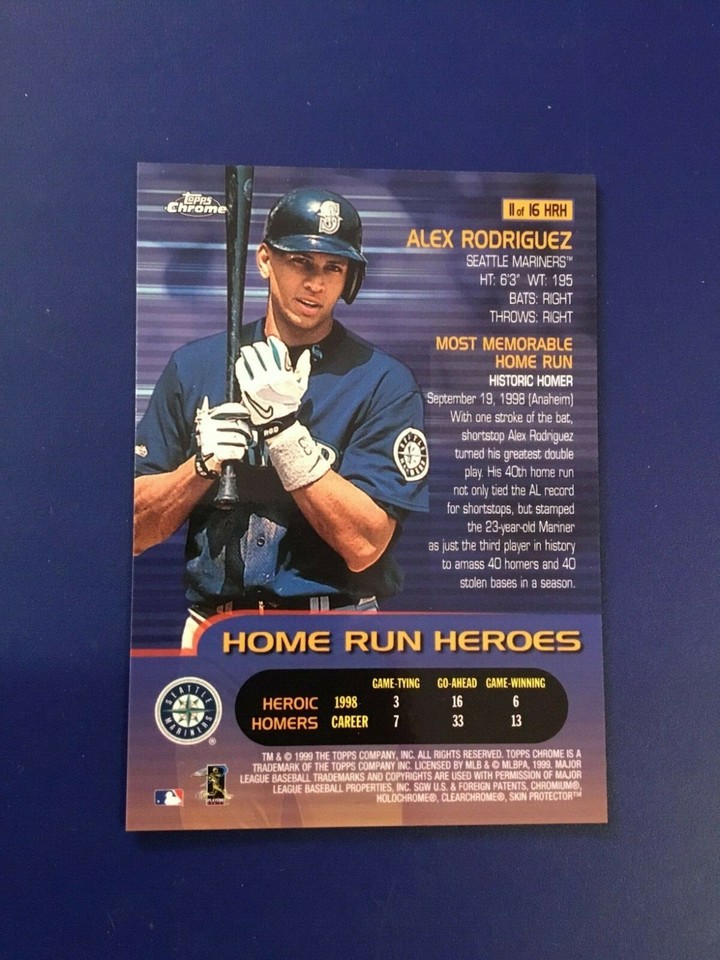 1999 Topps Chrome #11 of 16 HRH ALEX RODRIGUEZ Seattle Mariners HOME ...