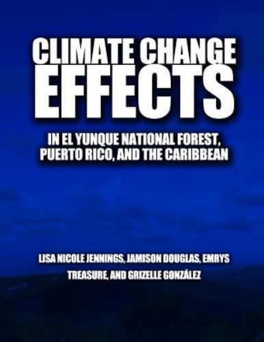 Climate Change Effects in el Yunque National Forest, Puerto Rico, and ...
