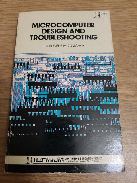 The Blacksburg Continuing Education Ser.: Microcomputer Design and Troubleshooting by Eugene M ...