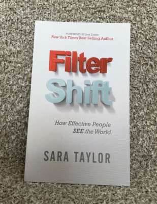 Filter Shift: How Effective People See the World Paperback ...