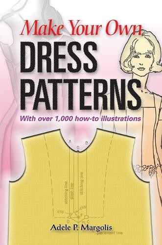 Adele P. Margolis Make Your Own Dress Patterns (Paperback) (US IMPORT) 9780486452548 | eBay ...