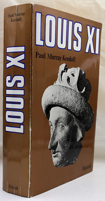 MURRAY KENDALL, Paul - Louis XI - Fayard - 1988 - BE | eBay