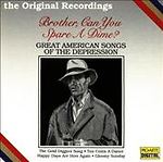 Brother Can You Spare A Dime? Great American Songs of the Depression by ...