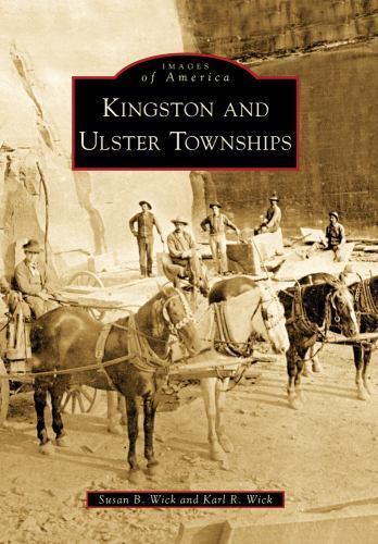 Kingston and Ulster Townships by Susan B. Wick and Karl R. Wick (2009 ...