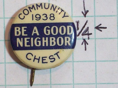 PINBACK PIN COMMUNITY CHEST 1938 BE A GOOD NEIGHBOR BLUE AND WHITE ¾ ...