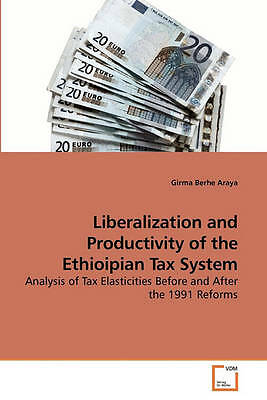 Liberalization and Productivity of the Ethioipian Tax System by Girma ...