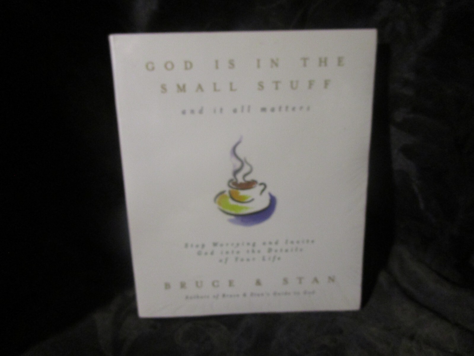 God Is in the Small Stuff : And It All Matters by Stan Jantz and Bruce ...
