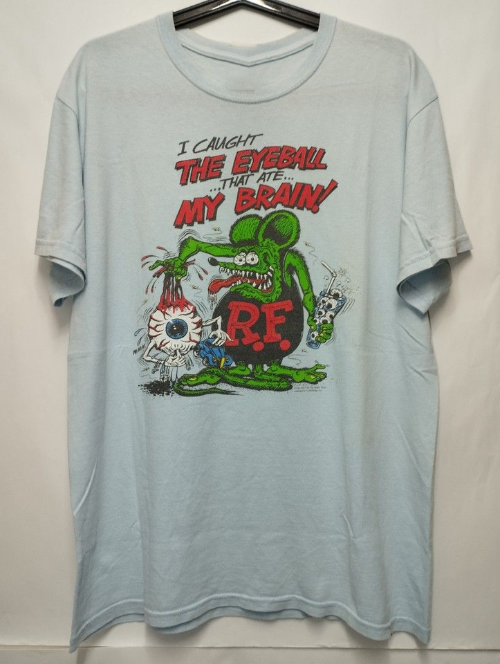 RAT FINK ED ROTH I Caught The Eyeball That Are My Brain T shirt Full ...