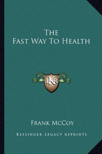 THE FAST WAY TO HEALTH By Frank Mccoy **BRAND NEW** 9781162953267| eBay