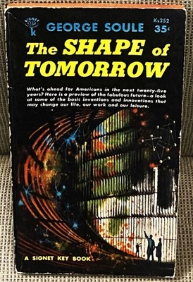 George Soule / THE SHAPE OF TOMORROW 1st Edition 1958 | eBay