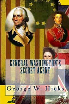 General Washington's Secret Agent, Hicks New 9781720171782 Fast Free ...