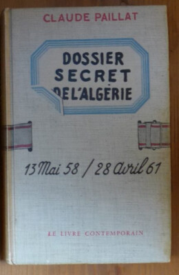 DOSSIER SECRET DE L'ALGERIE par Claude PAILLAT 1958/1961 | eBay