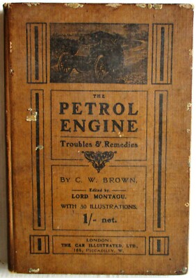 The Petrol Engine by C.W.Brown in 1907 / Troubles and Remedies - VERY ...